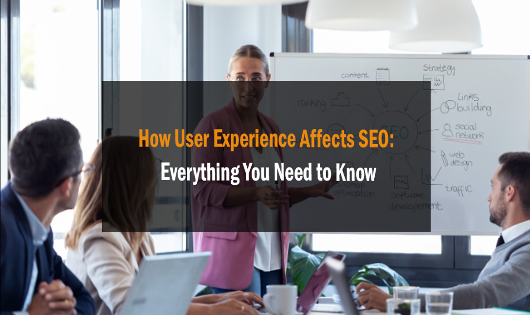 How User Experience Affects SEO: Everything You Need to Know How User Experience Affects SEO: Everything You Need to Know